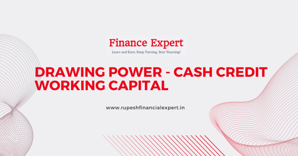 Unlock Working Capital: Leverage Drawing Power and Cash Credit