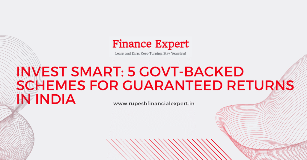 5 Government Schemes with Guaranteed Returns for Indians